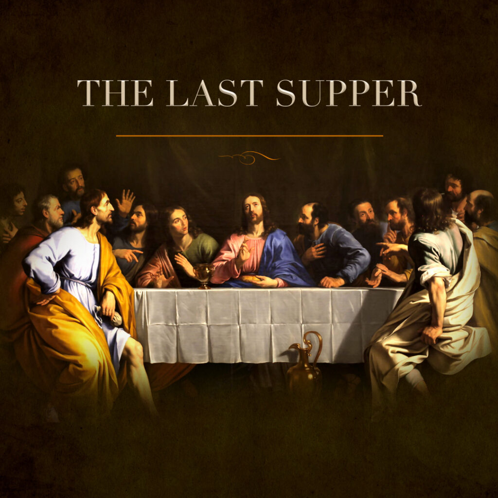 The Last Supper - Westmeade Baptist Church